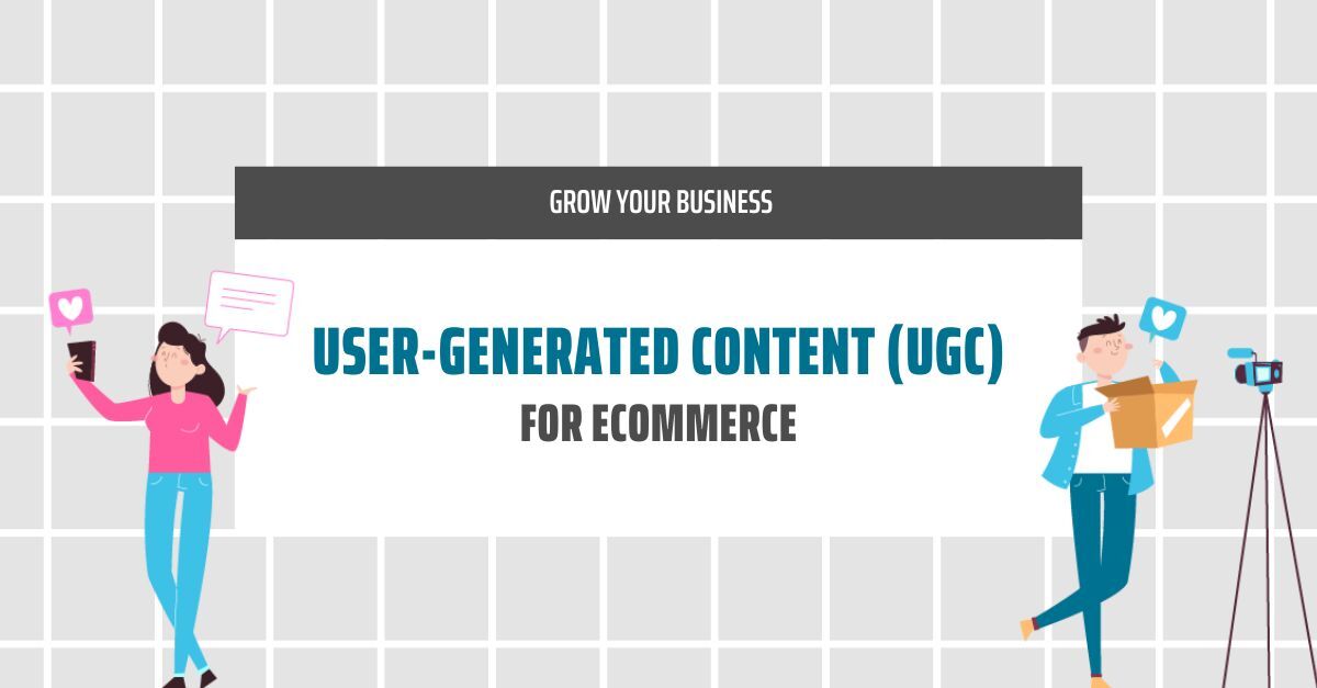 How to Gather and Utilise UGC for eCommerce Success