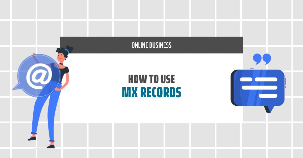 What Are MX Records And How To Use Them in 2024