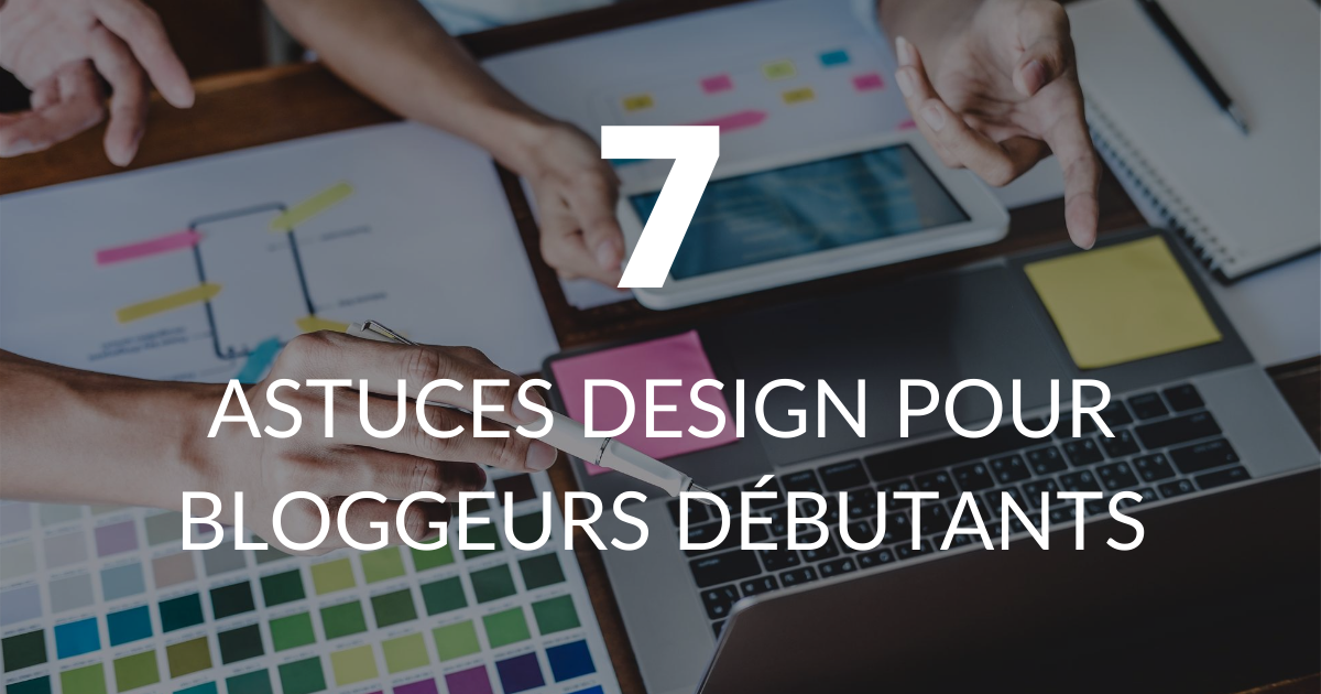 7 astuces design pour bloggeurs débutants - EuroDNS