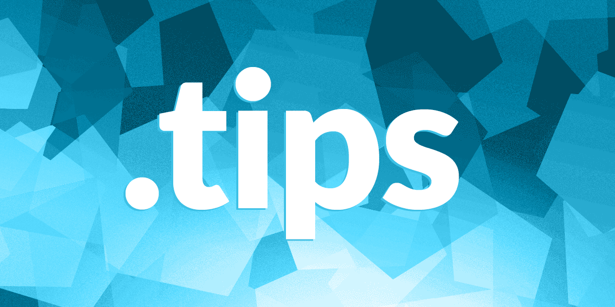.TIPS domain registration | Get your .TIPS domain name